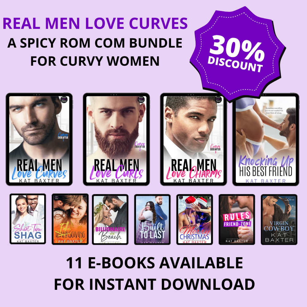Real Men Love Curves: Spicy Rom Coms for Curvy Women 🔥🔥🔥 – USA Today Bestselling Author Kat Baxter